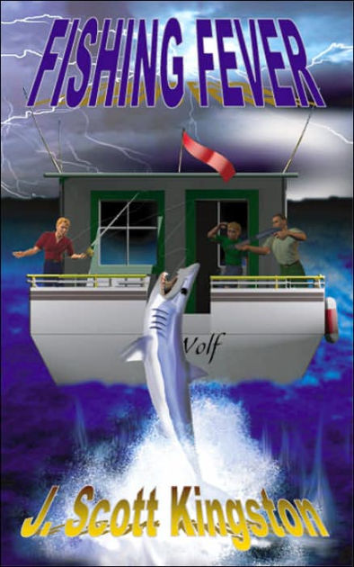 Fishing Fever by J. Scott Kingston, Paperback | Barnes & Noble®