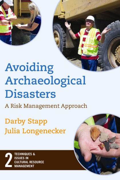 Avoiding Archaeological Disasters: Risk Management for Heritage ...