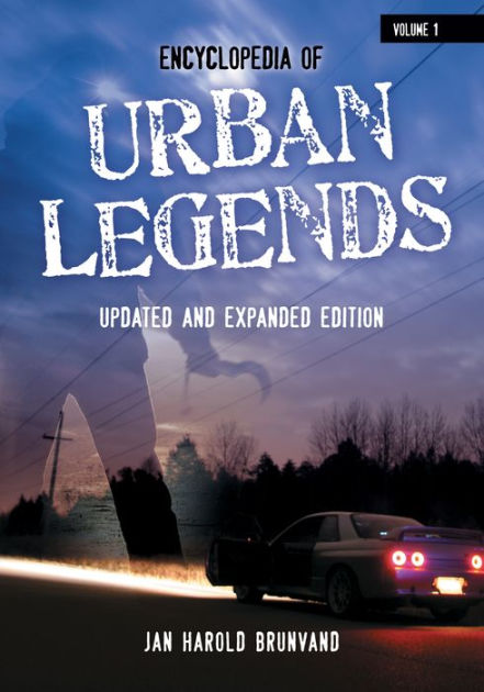 Encyclopedia of Urban Legends, 2nd Edition [2 volumes] by Jan Harold ...