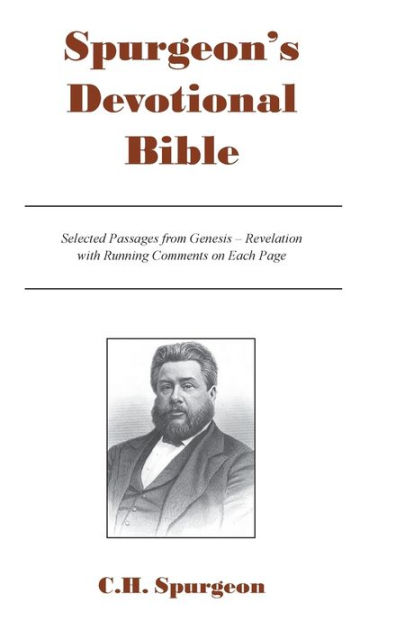 Spurgeon's Devotional Bible: Selected Passages from Genesis ...