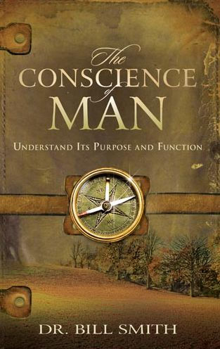 The Conscience Of Man: Understand Its Purpose and Function by Bill ...