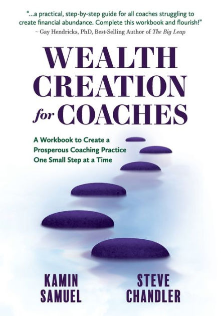 Wealth Creation for Coaches: A Workbook to Create a Prosperous Coaching ...