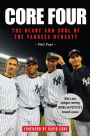 Core Four: The Heart and Soul of the Yankees Dynasty by Phil Pepe ...