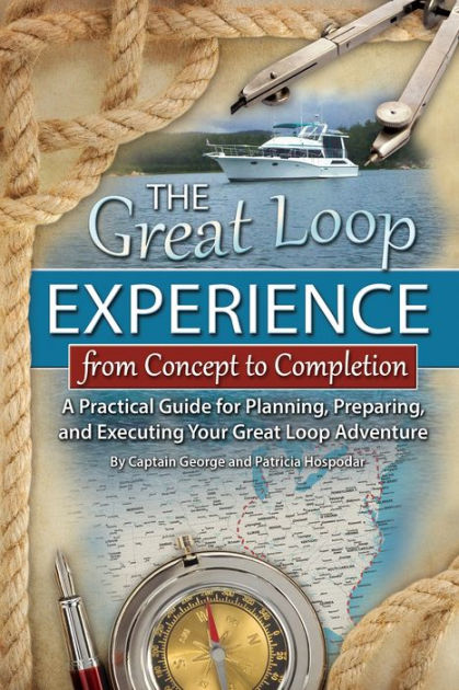 The Great Loop Experience-from Concept to Completion: A Practical Guide ...
