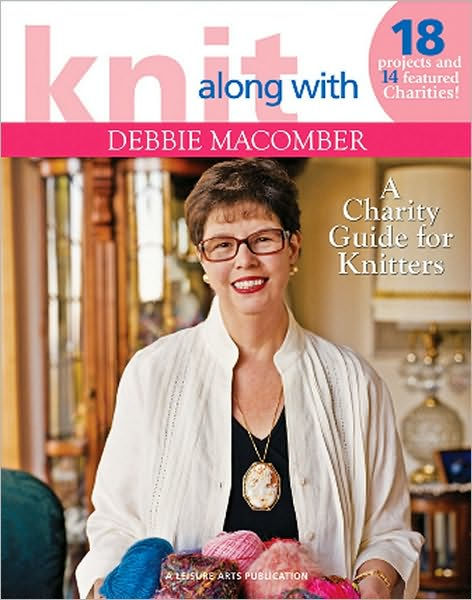 Knit Along with Debbie Macomber: Charity Guide for Knitters by Debbie ...
