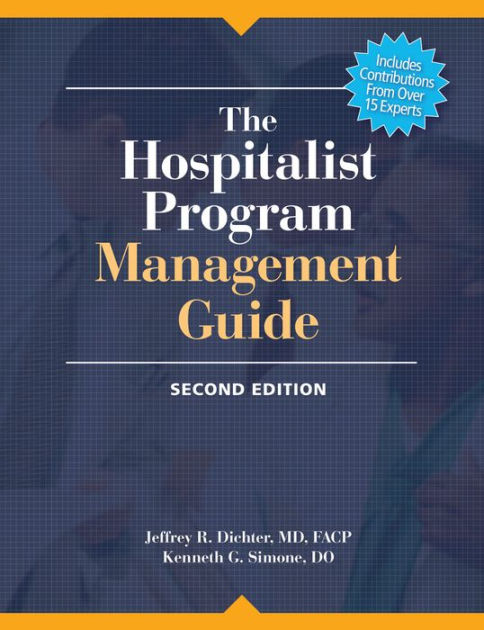 Hospitalist Program Management Guide / Edition 2 by Kenneth G. Simone ...