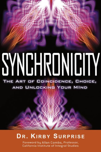 Synchronicity: The Art of Coincidence, Choice, and Unlocking Your Mind ...