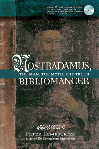 Nostradamus, Bibliomancer: The Man, The Myth, The Truth by Peter ...