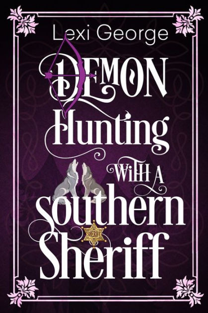 Demon Hunting with a Southern Sheriff by Lexi George, Paperback ...