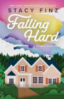 Falling Hard by Stacy Finz, Paperback | Barnes & Noble®