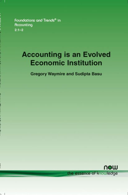 Accounting Is an Evolved Economic Institution by Gregory Waymire ...