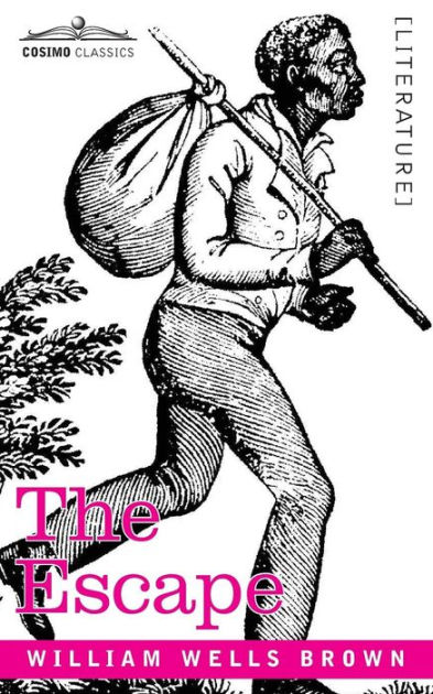 The Escape; Or, a Leap for Freedom by William Wells Brown, Paperback ...