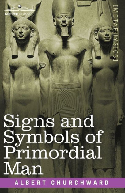 Signs and Symbols of Primordial Man by Albert Churchward, Hardcover ...