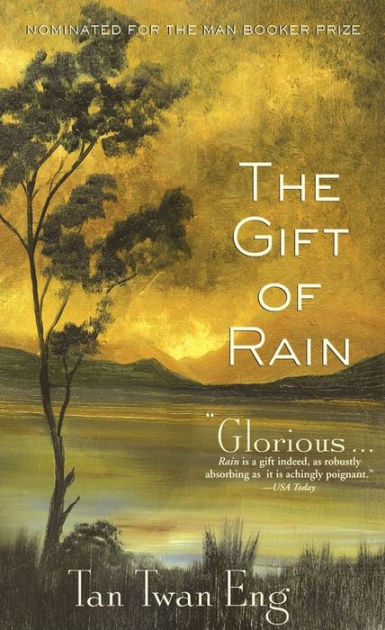 The Gift of Rain: A Novel by Tan Twan Eng, Paperback | Barnes & Noble®
