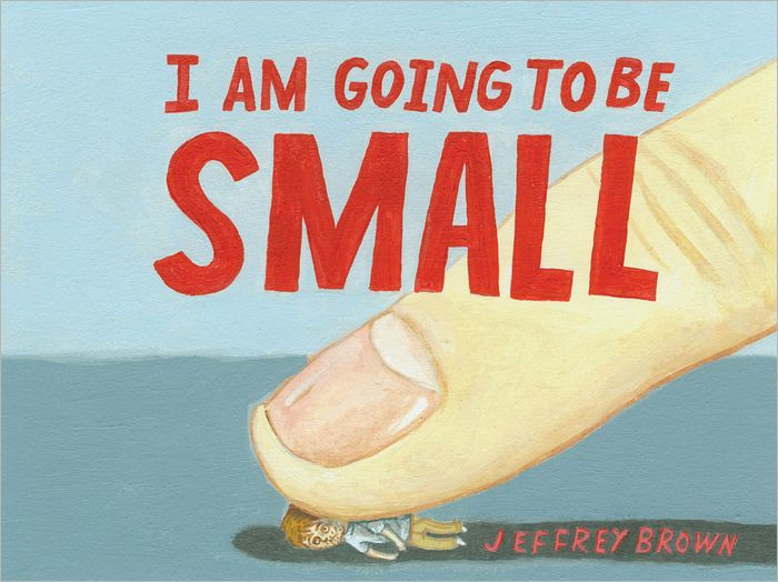 I Am Going To Be Small by Jeffrey Brown | eBook | Barnes & Noble®