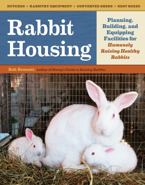 Rabbit Housing: Planning, Building, and Equipping Facilities for ...