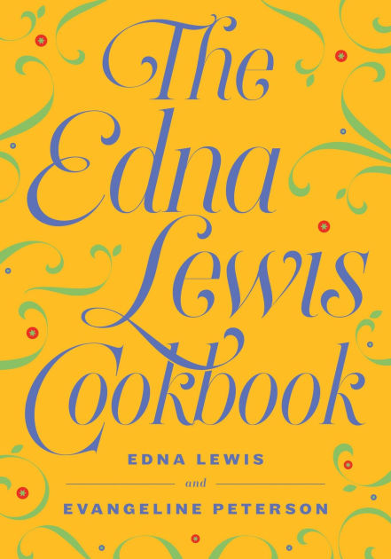 The Edna Lewis Cookbook by Edna Lewis, Evangeline Peterson, Paperback ...