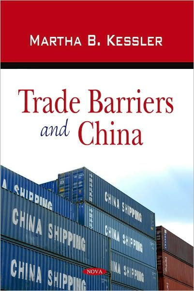 Trade Barriers and China by Martha B. Kessler, Paperback | Barnes & Noble®