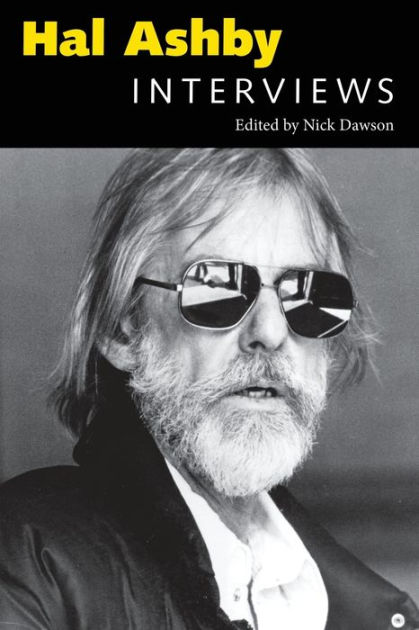 Hal Ashby: Interviews by Nick Dawson, Paperback | Barnes & Noble®