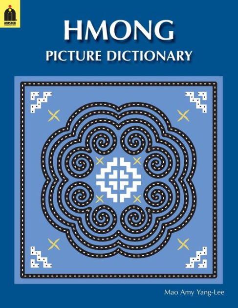 Hmong Picture Dictionary by Mao Amy Yang-Lee, Paperback | Barnes & Noble®