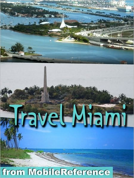 Travel Miami and Miami Beach: illustrated city guide and maps by ...
