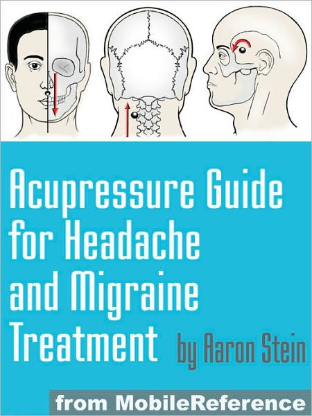 Acupressure Guide For Headache and Migraine Treatment by ...