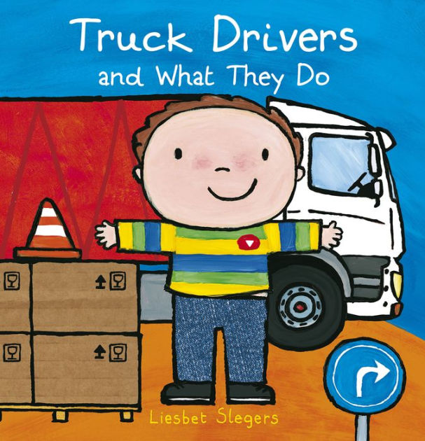 Truck Drivers and What They Do by Liesbet Slegers, Hardcover | Barnes ...
