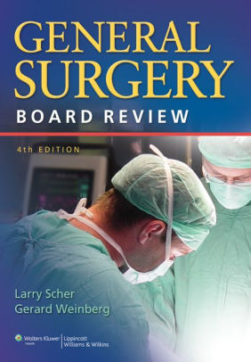 General Surgery Board Review / Edition 4 by Larry A. Scher MD, FACS ...