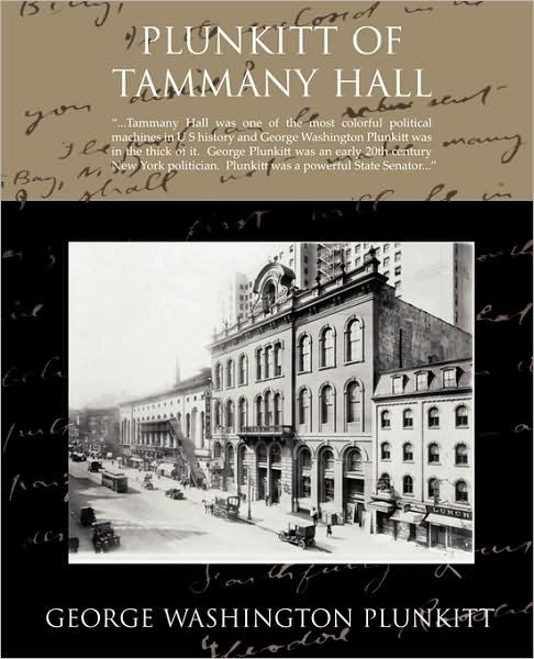 Plunkitt of Tammany Hall by George Washington Plunkitt, Paperback ...