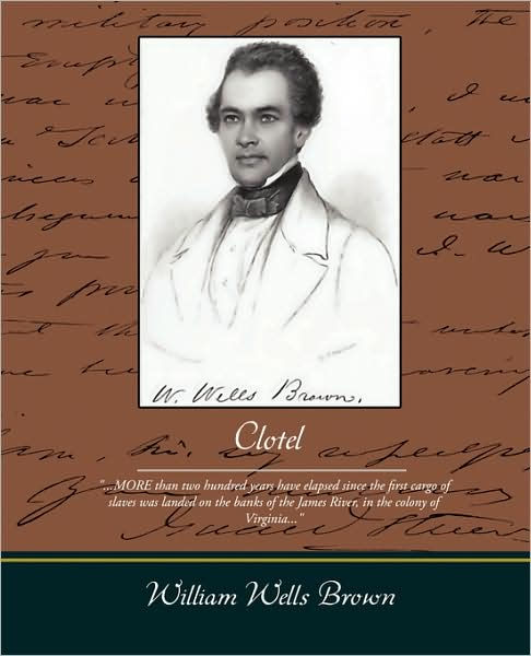 Clotel by William Wells Brown, Paperback | Barnes & Noble®