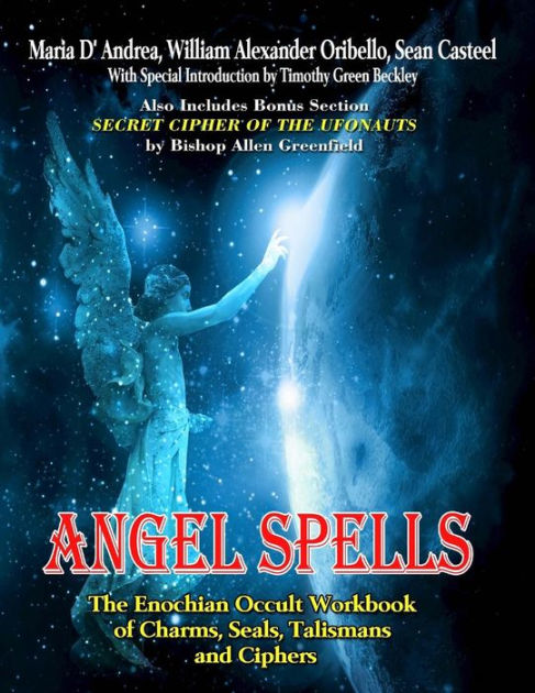 Angel Spells: The Enochian Occult Workbook Of Charms, Seals, Talismans ...