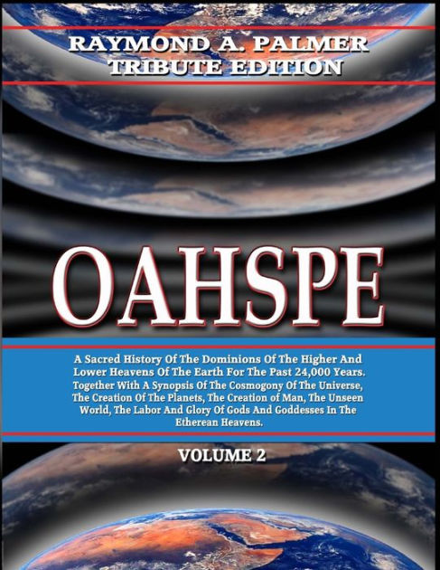 Oahspe Volume 2: Raymond A. Palmer Tribute Edition (In Two Volumes) by ...