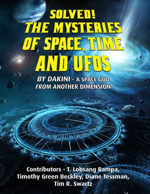 Solved! The Mysteries of Space, Time and UFOs by Timothy Green Beckley ...