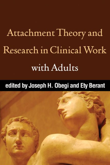 Attachment Theory and Research in Clinical Work with Adults by Joseph H ...