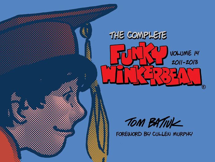 The Complete Funky Winkerbean, Volume 14, 2011-2013 by Tom Batiuk ...