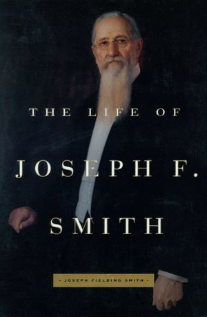 Life of Joseph F. Smith by Joseph Fielding Smith | eBook | Barnes & Noble®