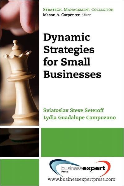 Dynamic Strategies for Small Businesses by Sviatoslav Steve Seteroff ...
