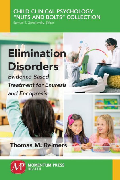 Elimination Disorders: Evidence-Based Treatment for Enuresis and ...