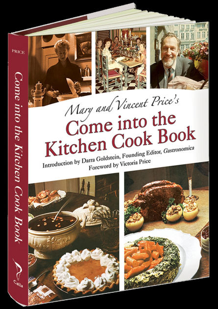 Mary and Vincent Price's Come into the Kitchen Cook Book by Mary Price ...