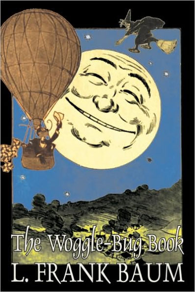 The Woggle-Bug Book by L. Frank Baum, Fiction, Fantasy, Fairy Tales ...
