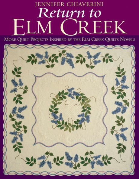 Return To Elm Creek: More Quilt Projects Inspired by the Elm Creek ...