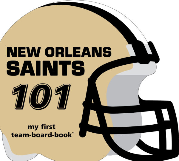 New Orleans Saints 101 by Brad Epstein, Board Book | Barnes & Noble®