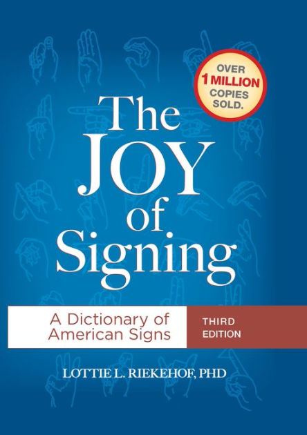 The Joy of Signing Third Edition: A Dictionary of American Signs by ...