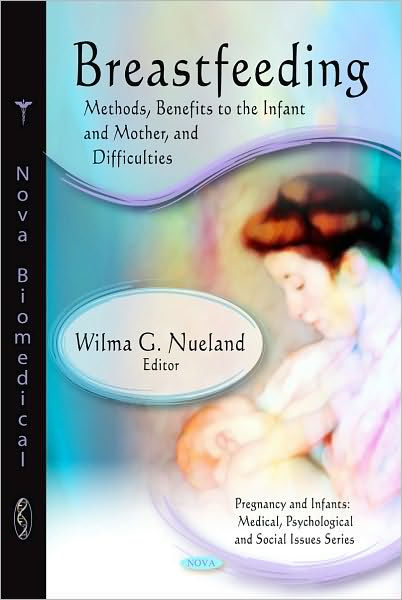 Breastfeeding: Methods, Benefits to the Infant and Mother, and ...