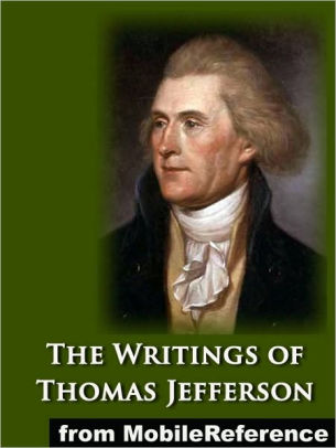 The Writings of Thomas Jefferson Vol. 6 (of 20). ILLUSTRATED by Thomas Jefferson | NOOK Book ...