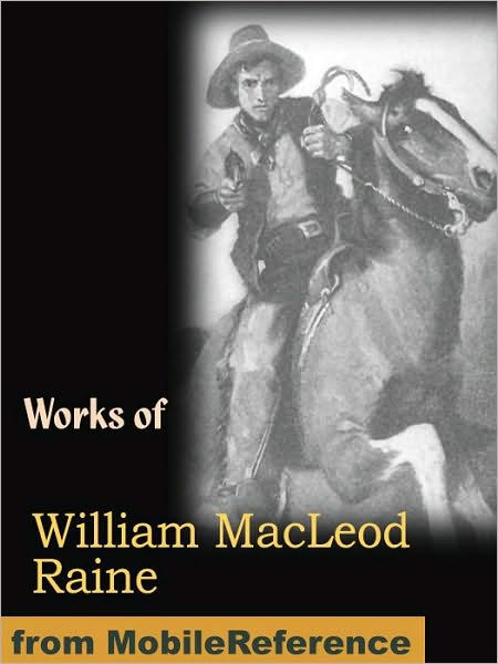 Works of William MacLeod Raine. Mavericks, Wyoming. A Story of the ...