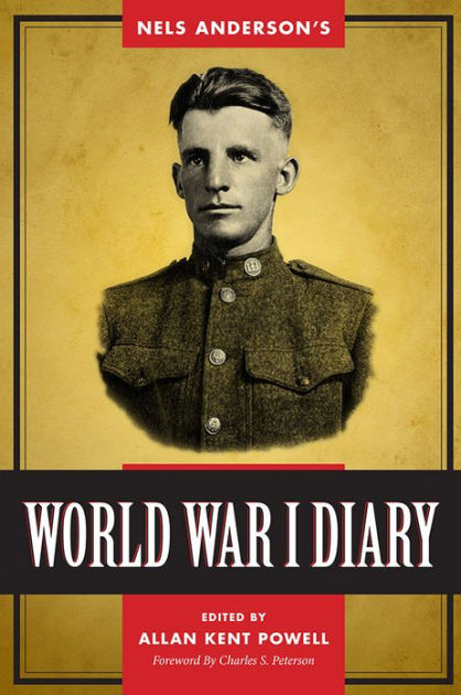 Nels Anderson's World War I Diary by Allan Kent Powell, Hardcover ...