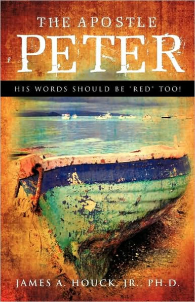 The Apostle Peter by Houck Jr PH D, Paperback | Barnes & Noble®