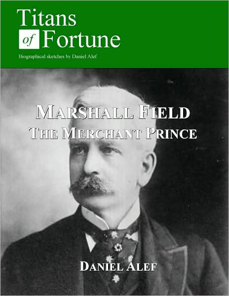 Marshall Field: The Merchant Prince by Daniel Alef | eBook | Barnes ...