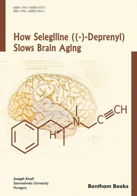 How Selegiline ((-)-Deprenyl) Slows Brain Aging by Joseph Knoll ...